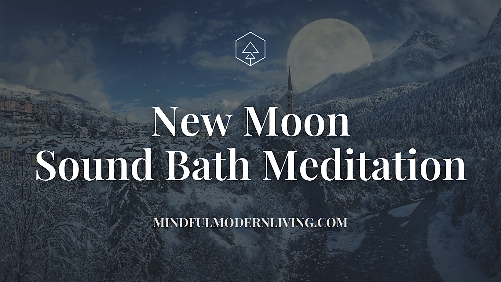 New Moon Sound Bath Meditation | Mindful Modern Living