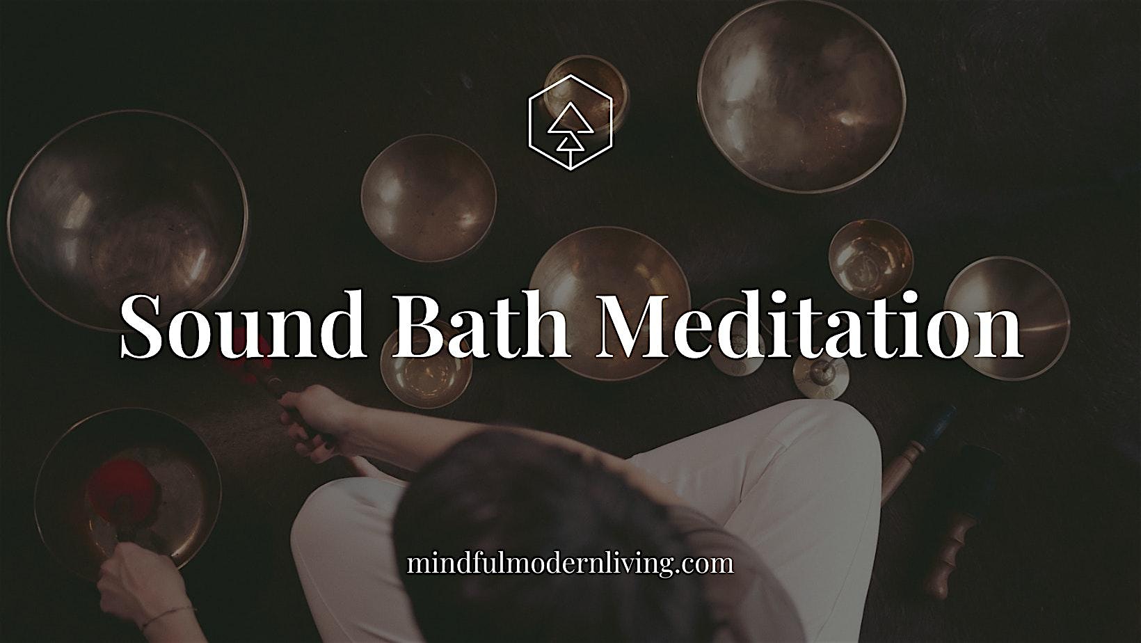 Sound Bath Meditation | Mindful Modern Living